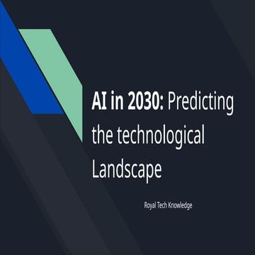 AI in 2030: Predicting the technological Landscape | PPTX