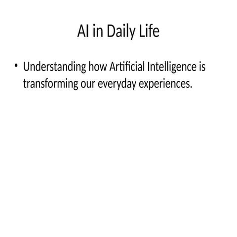 AI in Daily Life: How Artificial Intelligence Helps Us Every Day | PPTX