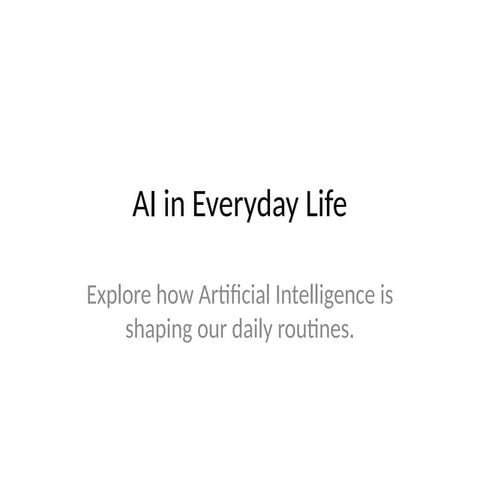 AI_in_Everyday_Life_2025.pptx............ | PPTX