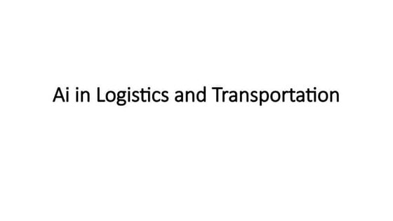 Artificial Intelligence in Logistics and Supply Chain Domain | PPT