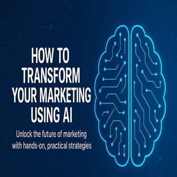 How to Transform your Marketing Using AI | PPTX