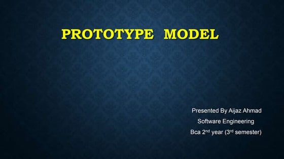 PROTOTYPE MODEL | PPTX | Technology & Computing