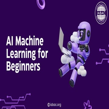 AI Machine Learning for Beginners | IABAC | PPT