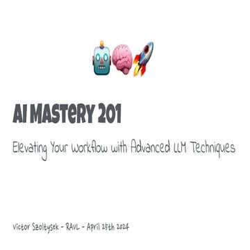 AI Mastery 201: Elevating Your Workflow with Advanced LLM Techniques | PDF