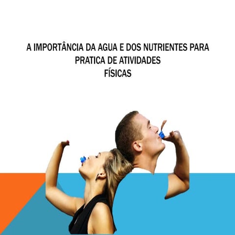 A importância da água e dos nutrientes para Atividades Físicas | PDF