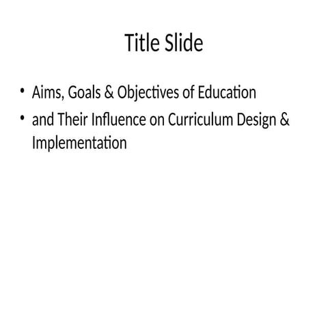 Aims_Goals_Objectives_Presentation. Aims_Goals_Objectives_Presentation ...