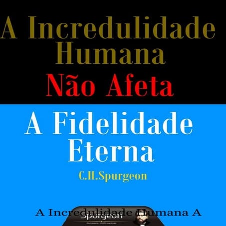 A incredulidade humana não afeta a fidelidade eterna (c. h. spurgeon ...