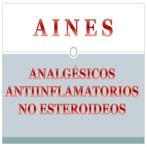 Antiinflamatorios no Esteroideos AINES (NSAID) | PPTX