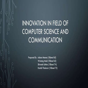 Innovation in field of computer science and communication | PPTX