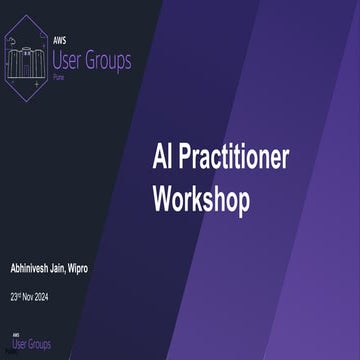 AI Practitioner Workshoup- AWS UG- 23rd Nov 2024.pdf