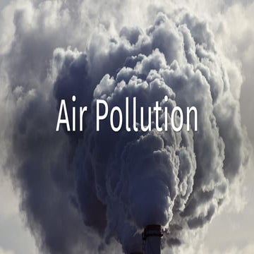 Air Pollution (slide presentation) | PPTX