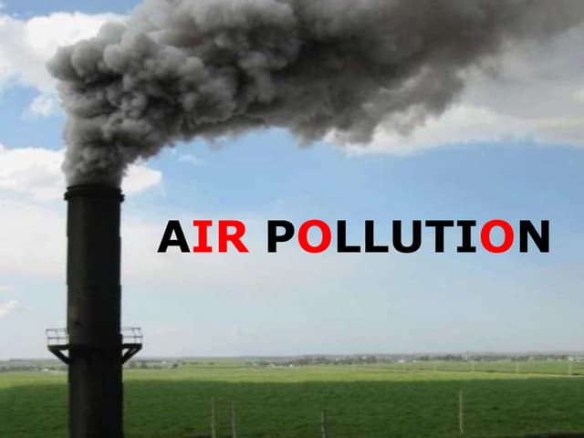 Air Pollution (slide presentation) | PPTX