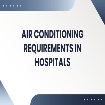 AIR CONDITIONING REQUIREMENTS IN HOSPITALS PPT.pdf