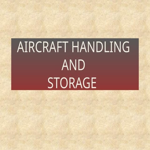 AIRCRAFT HANDLING and storage for various types of aircraft | PPTX
