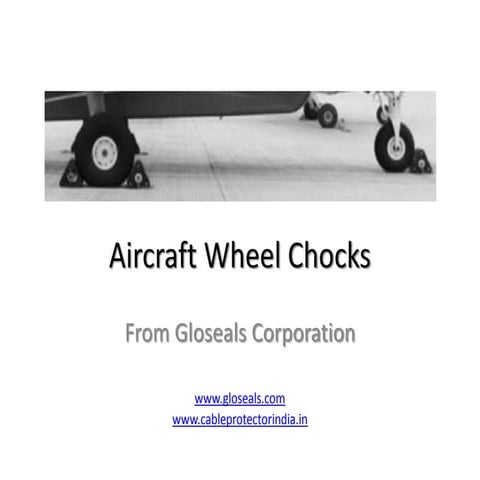 Gloseals Aircraft wheel chocks | PDF