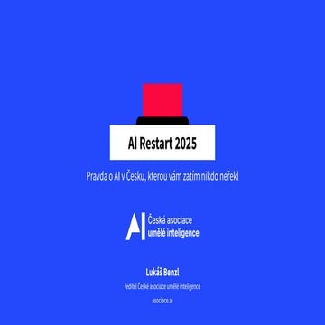 AI Restart 2025: Lukáš Benzl - Pravda o AI v Česku, kterou vám zatím ...
