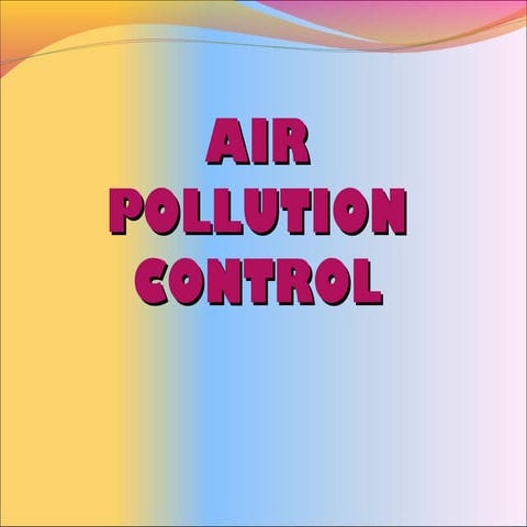 AIR POLLUTION CONTROL AND AI APPLICATIONS | PPTX