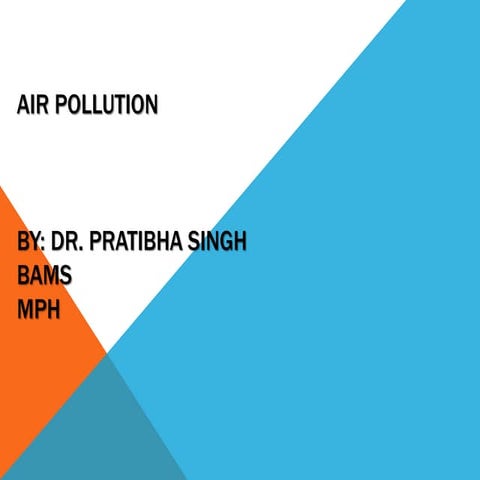 Air pollution: source, effect and cont | PPTX