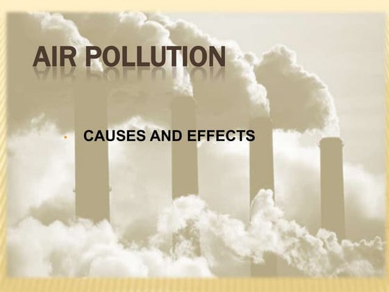 Air pollution : causes, effects and solutions of air pollution. | PPTX ...