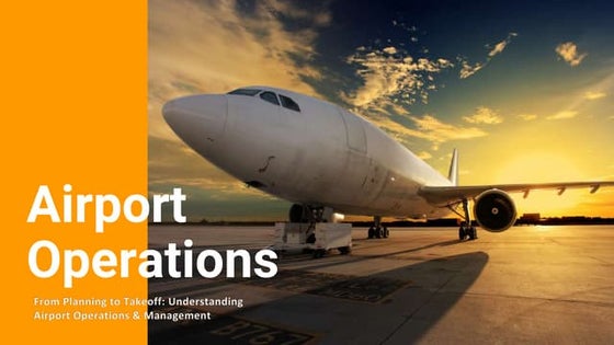 AIRPORT OPERATIONS AND AIRPORT FUNCTIONS | PPTX | Air Travel | Travel Type