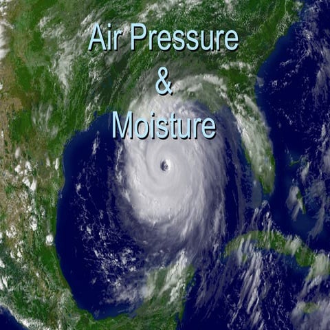 Air Pressure and Moisture | PPT