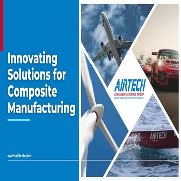 Revolutionizing Composite Manufacturing with Airtech's Advanced Solutions | PPT