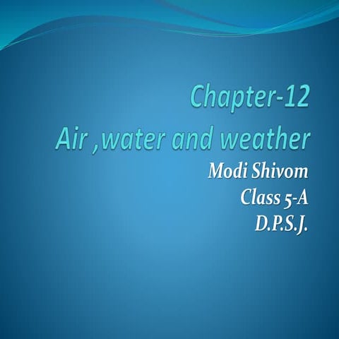 Air,water and weather | PPTX