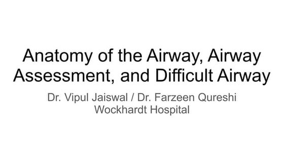Airway Anatomy, assessment and Difficult Airway.pptx