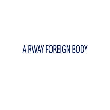 Airway foreign body power point presentation | PPTX
