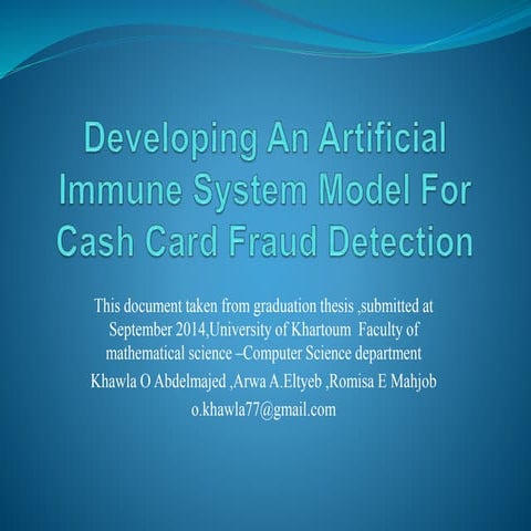 Developing an Artificial Immune Model for Cash Fraud Detection | PPT