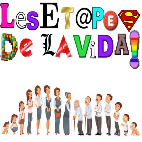 LES ETAPES DE LA VIDA | PPTX