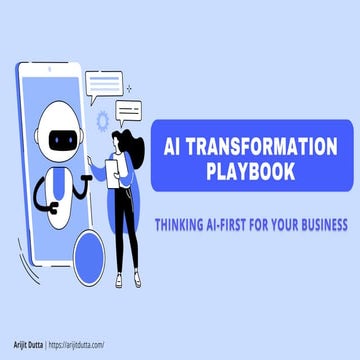 AI Transformation Playbook: Thinking AI-First for Your Business | PPT