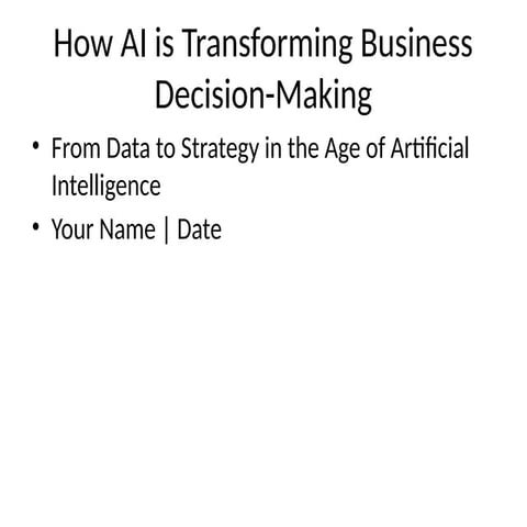 AI_Transforming_Business_Decision_Making.pptx