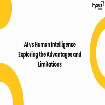AI vs Human Intelligence Exploring the Advantages and Limitations.pdf ...