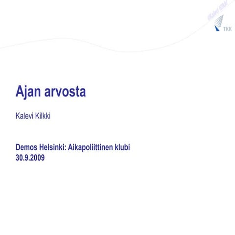 Aikapoliittinen klubi 30.9.09 Kalevi Kilkki | PPT