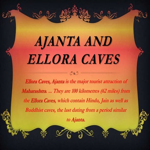 Ajanta and Ellora caves | PPTX