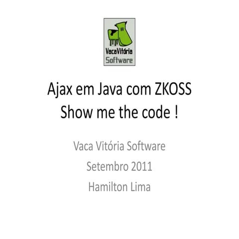 Ajax em java com zkoss show me the code | PPT