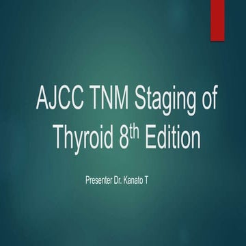 AJCC TNM staging of thyroid 8th edition ppt | PPTX