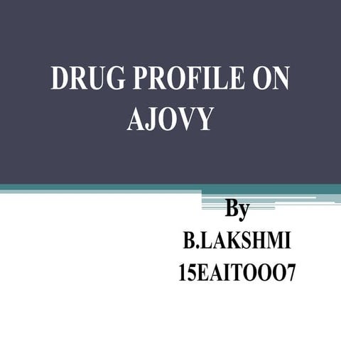 Ajovy | PPTX | Pharmaceutical Drugs | Medical Health