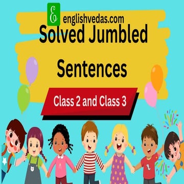 100 Solved Jumbled Sentences in English for Class 2 and Class 3 | PDF