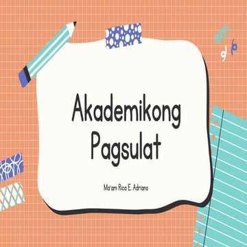 Akademikong-Pagsulat at ang Iba't Ibang mga Uri Nito | PPTX