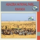 AKAGERA NATIONAL PARK RWANDA.pptx