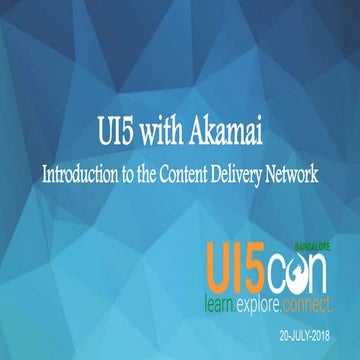 UI5 with Akamai - Introduction to the Content Delivery Network | PPTX
