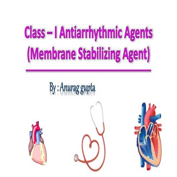 Class – I Antiarrhythmic Agents (Membrane Stabilizing Agent) | PPTX
