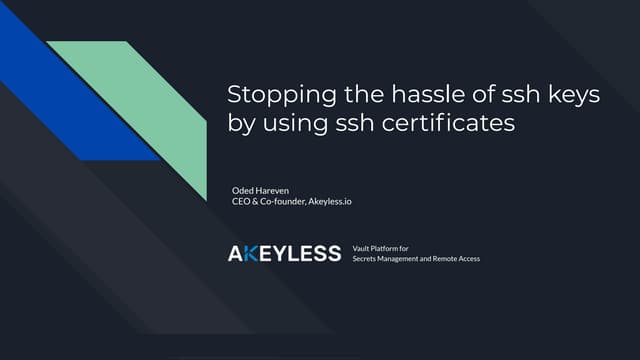 Stopping The Hassle Of Ssh Keys By Using Ssh Certificates Community Summit Tlv 2020 Devseccon