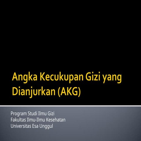 AKG. ANGKA KECUKUPAN GIZI YANG DIANJURKANppt | PPT