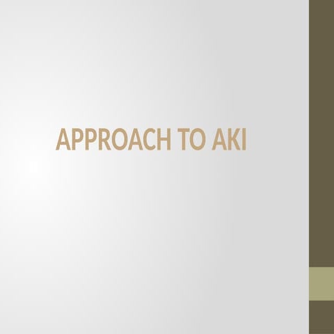 ACUTE KIDNEY INJURY APPROACH AND MANAGEMENT | PPTX