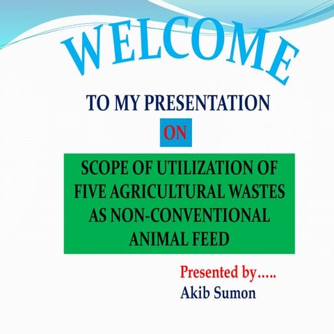 Agricultural Waste as non-conventional Animal Feed- Akib Sumon | PPTX