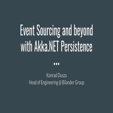 Event Sourcing and beyond with Akka.NET Persistence | PDF