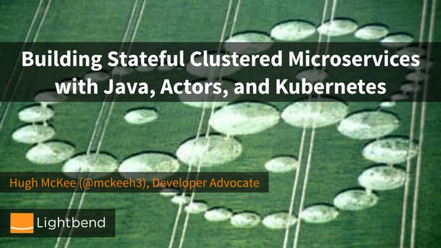 Building Stateful Clustered Microservices With Java Actors And Kubernetes Ppt